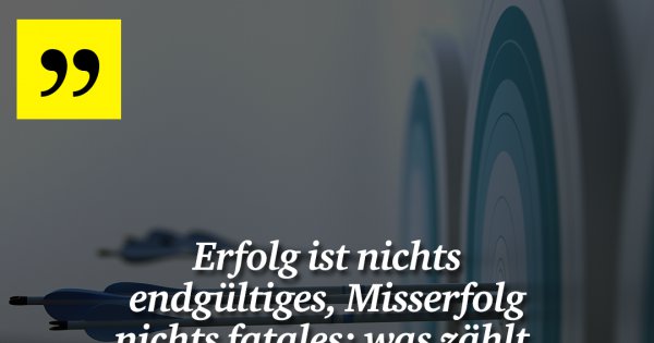 Erfolg ist nichts endgültiges, Misserfolg ... - Made My Day