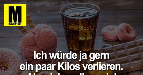 Ich würde ja gern ein ... - Made My Day