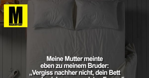 Meine Mutter meinte eben zu ... - Made My Day